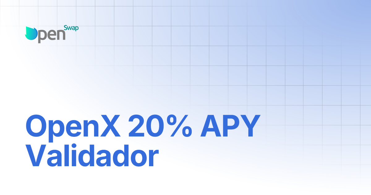OpenX 20% APY Validador | OpenSwap