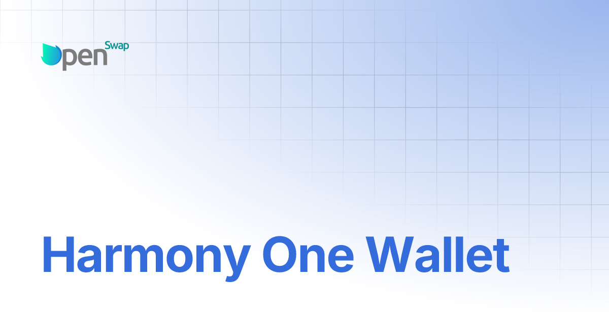 Harmony One Wallet | OpenSwap