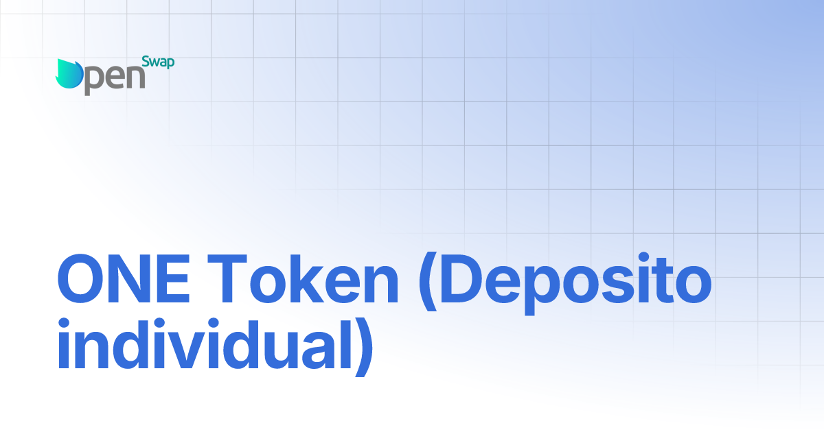ONE Token (Deposito individual) | OpenSwap